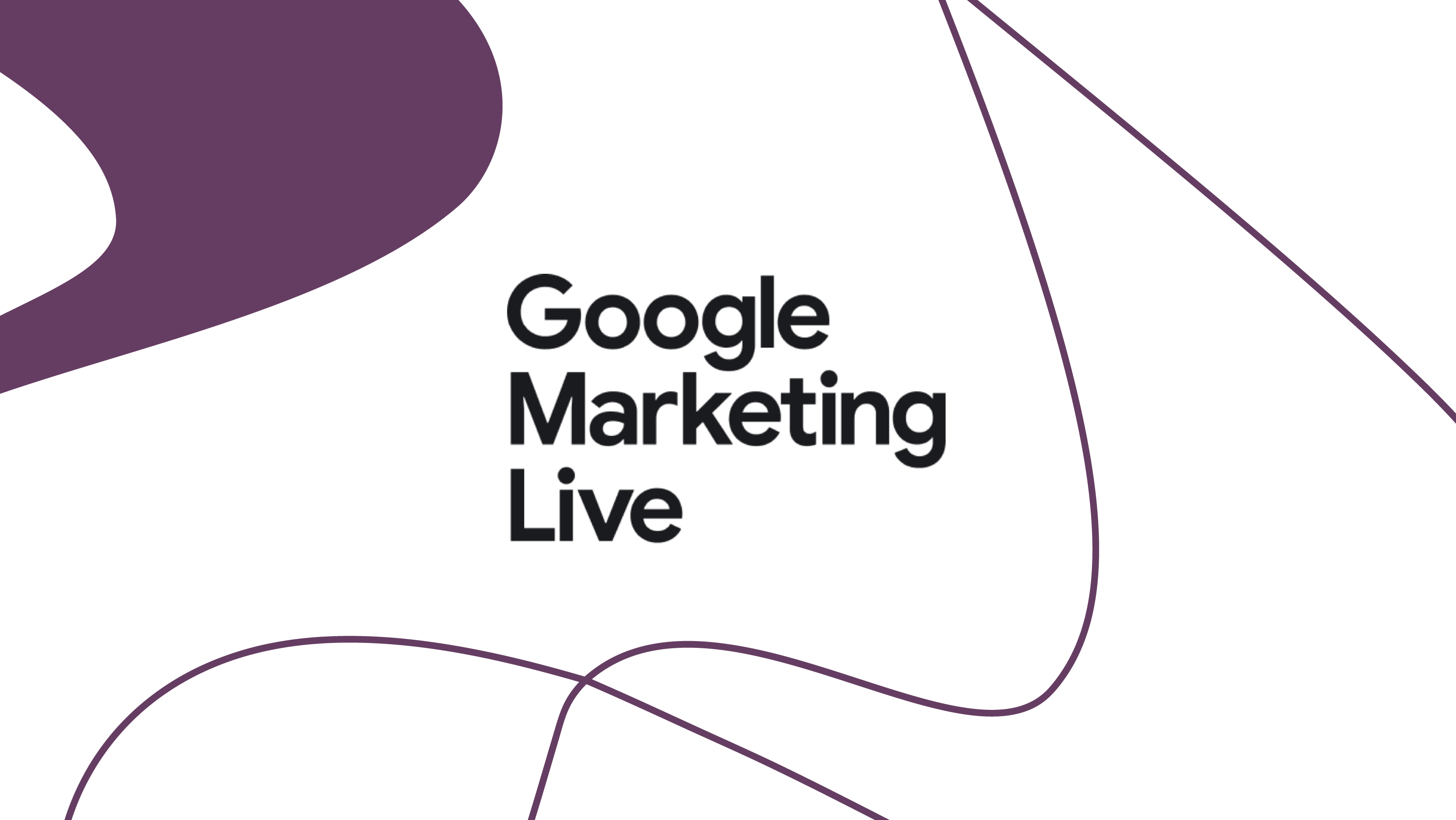 Google Marketing Live 2025 Takeaways - Adswerve